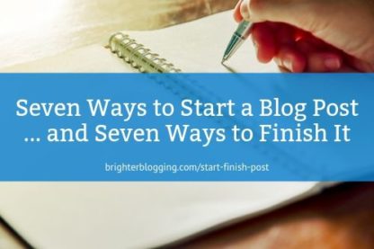 Seven Ways to Start a Blog Post … and Seven Ways to Finish It ...